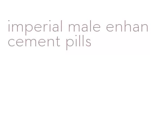 How Imperial Male Enhancement Pills Affect Sexual Health - ﻿clara7.com.tw